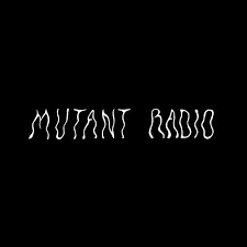 About - Mutant Radio
